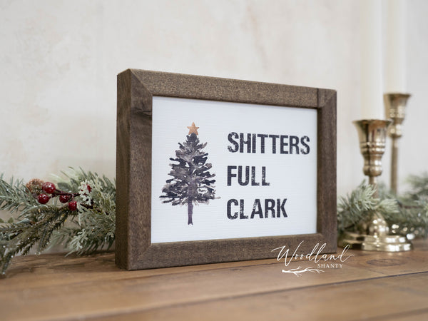 Shitters Full Clark Sign - Woodland Shanty